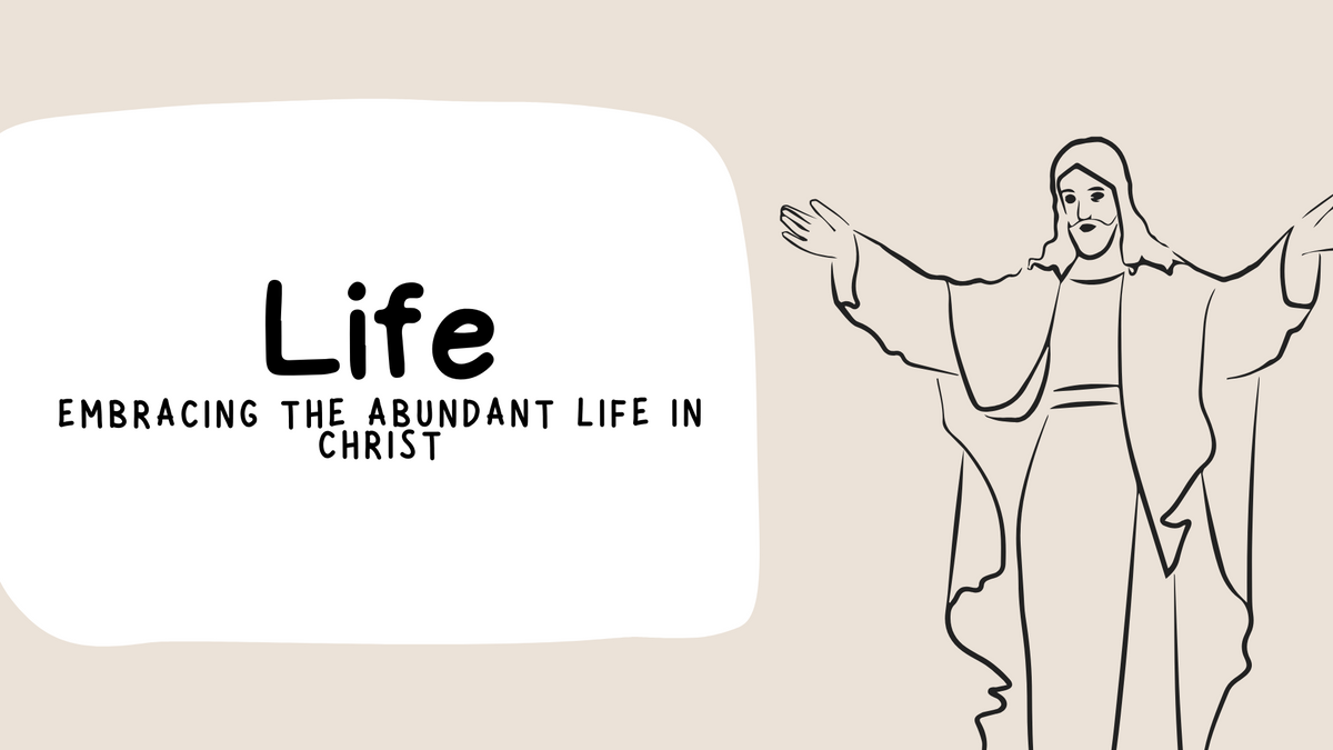 Life: Embracing the Abundant Life in Christ – Froyes Min